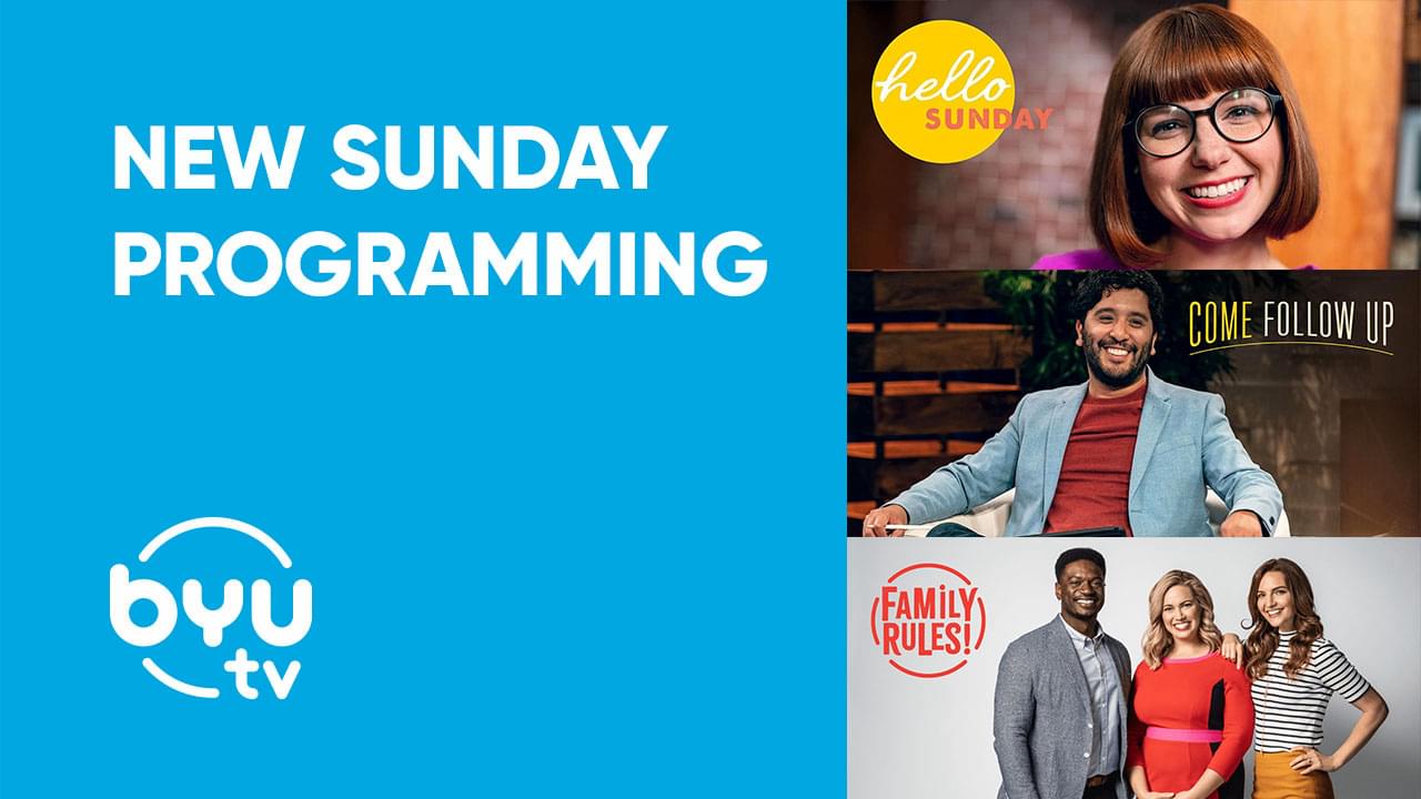 New Sunday Programming on BYUtv - BYUtv